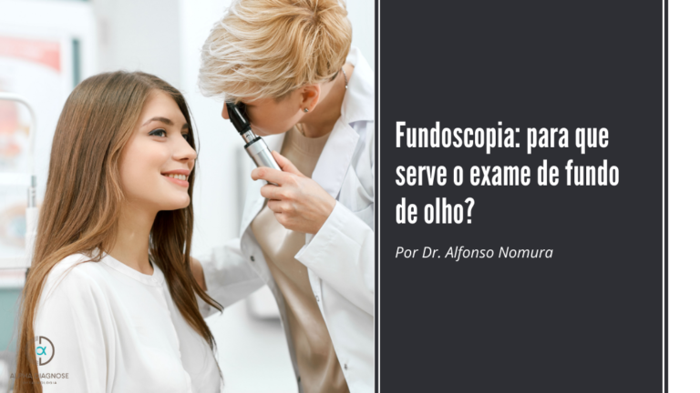 Fundoscopia: para que serve o exame de fundo de olho? – Alpha Diagnose ...